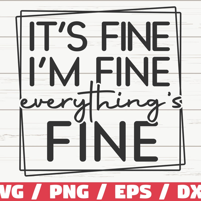 Its Fine Im Fine Everything is Fine - Etsy