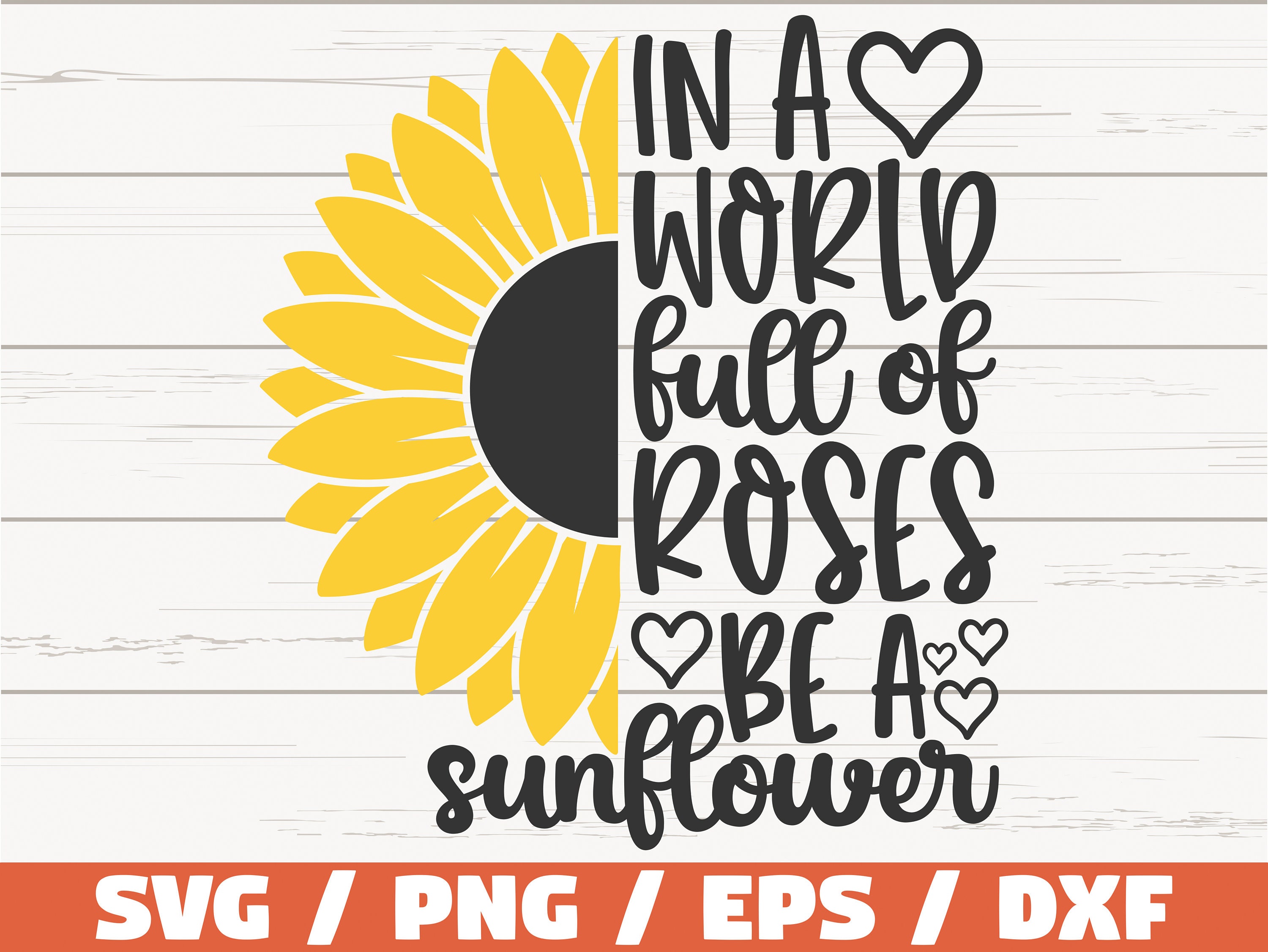 In A World Full of Roses Be A Sunflower SVG / Cut File / - Etsy