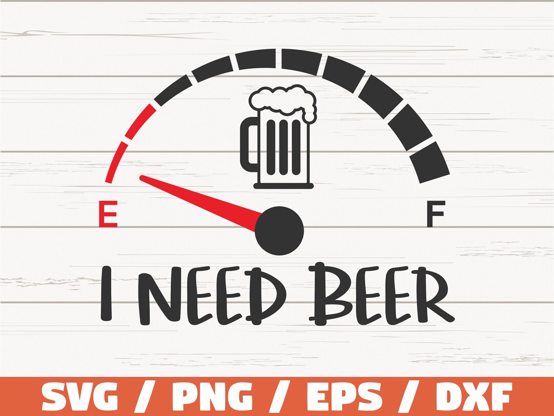 I Need Beer Svg Cut File Cricut Clip Art Commercial Use Dad Fuel Svg Etsy