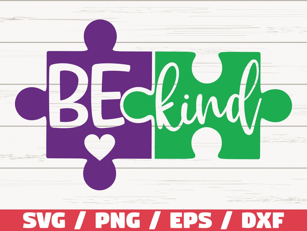 Be Kind SVG / Cut Files / Commercial Use / Cricut / Clip Art / Autism ...