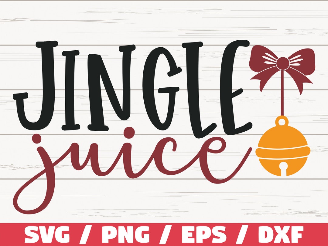 Jingle Juice SVG / Christmas SVG / Cut File / Cricut / Commercial Use ...