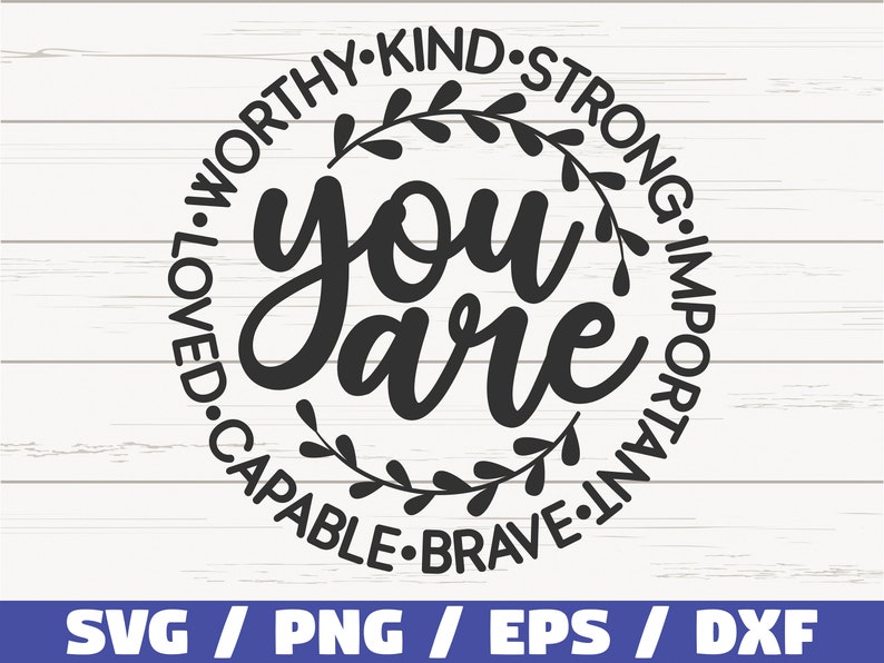 You Are Worthy Kind Strong Important Capable Loved SVG / Cut - Etsy