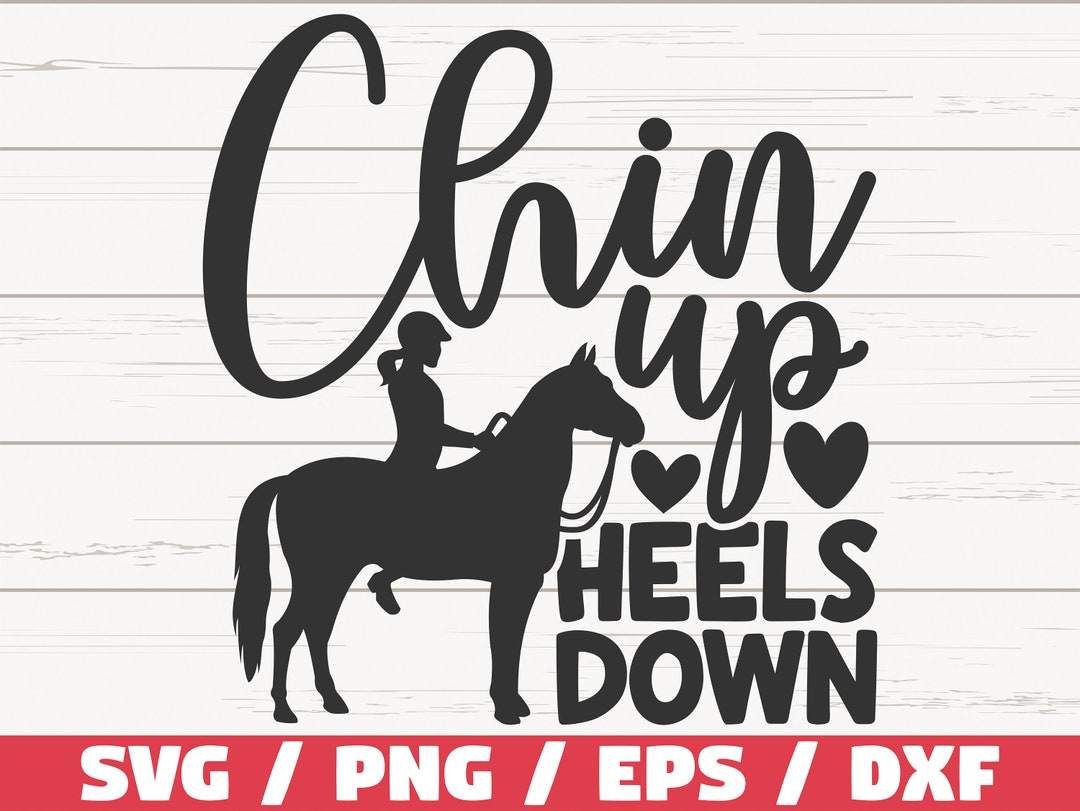 Chin up Heels Down SVG / Cut File / Cricut / Commercial Use / Instant ...