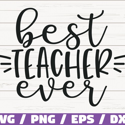 Best Teacher Ever SVG / Cut File / Cricut / Commercial Use / - Etsy