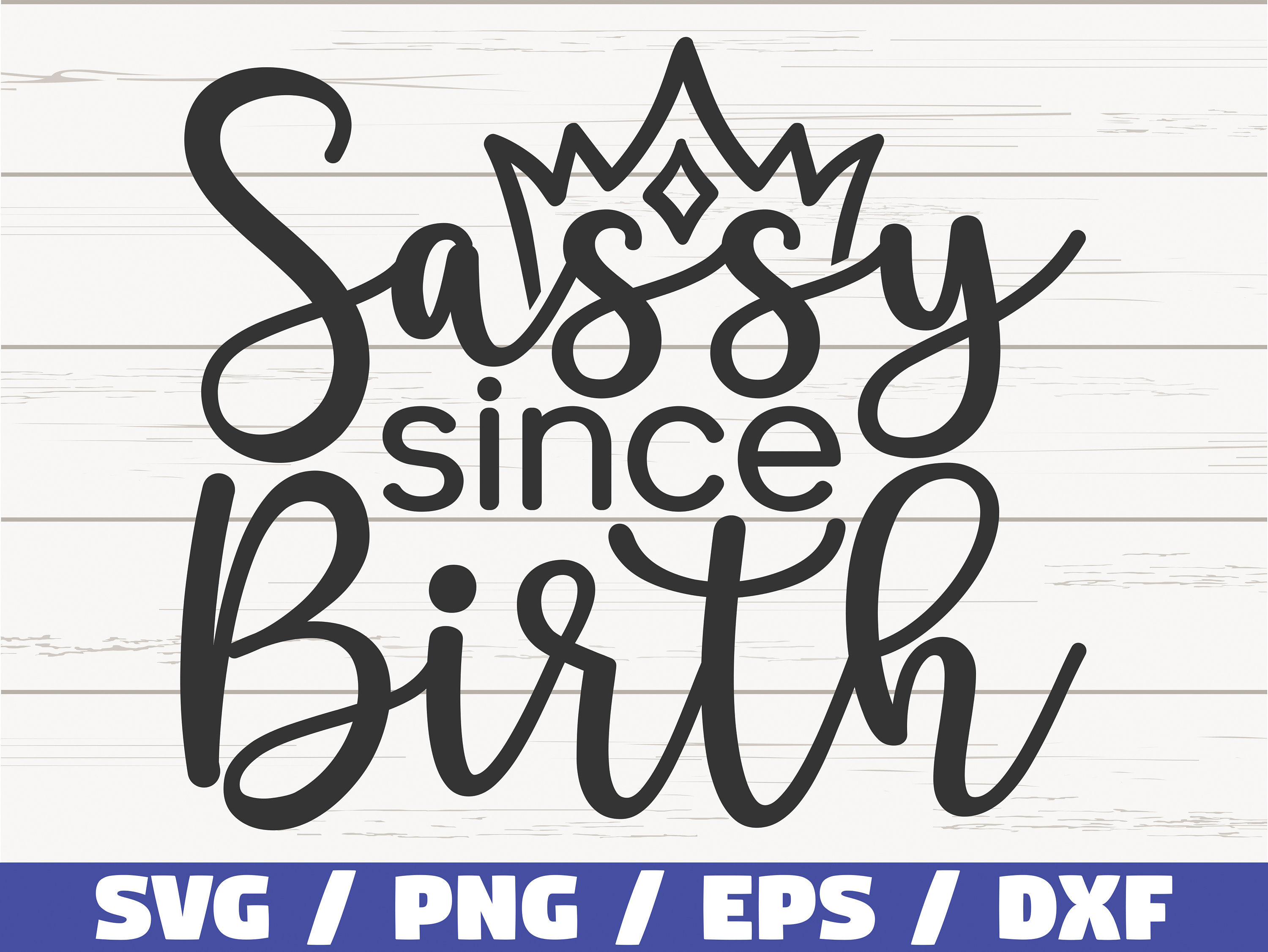 Sassy Since Birth SVG / Cut File / Cricut / Commercial Use / - Etsy Canada