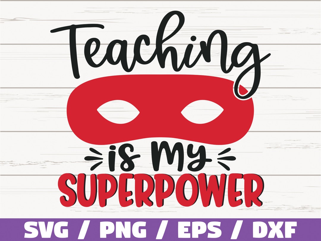 Teaching is My Super Power SVG / Cut File / Cricut / Commercial Use ...