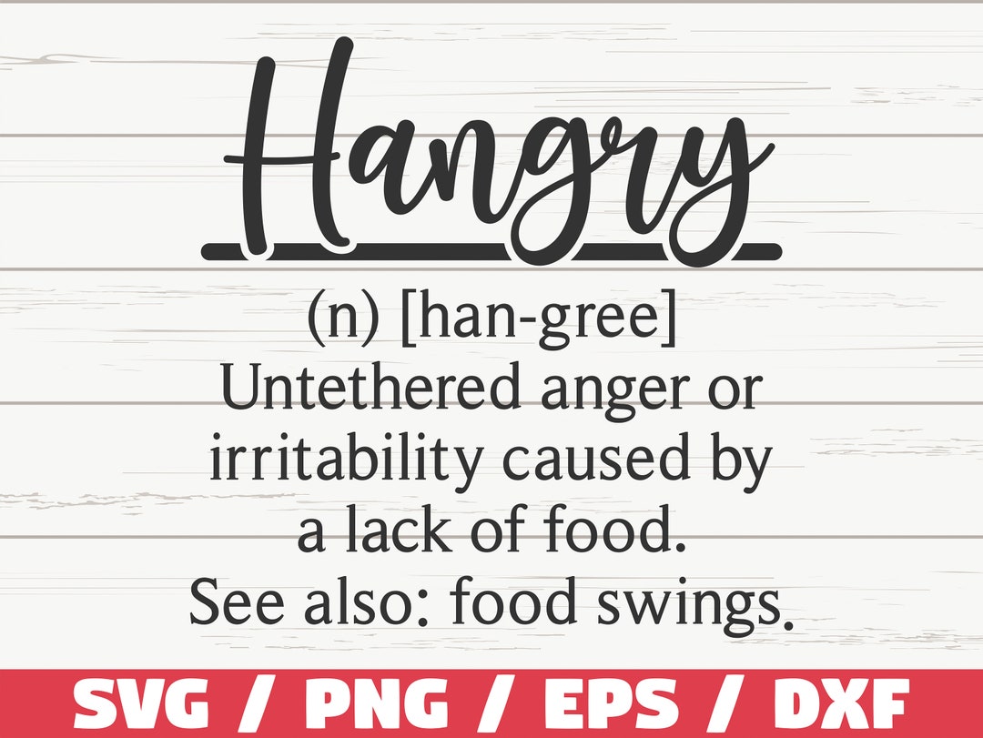 Hangry Definition SVG / Cut File / Cricut / Commercial Use / Silhouette ...
