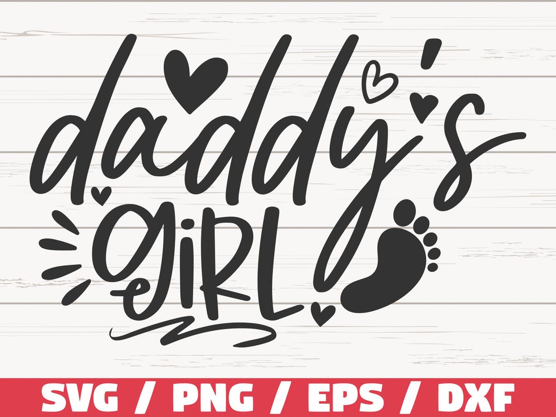 Daddy's Girl SVG / Cut File / Commercial Use / Father’s Day SVG / Daddy ...