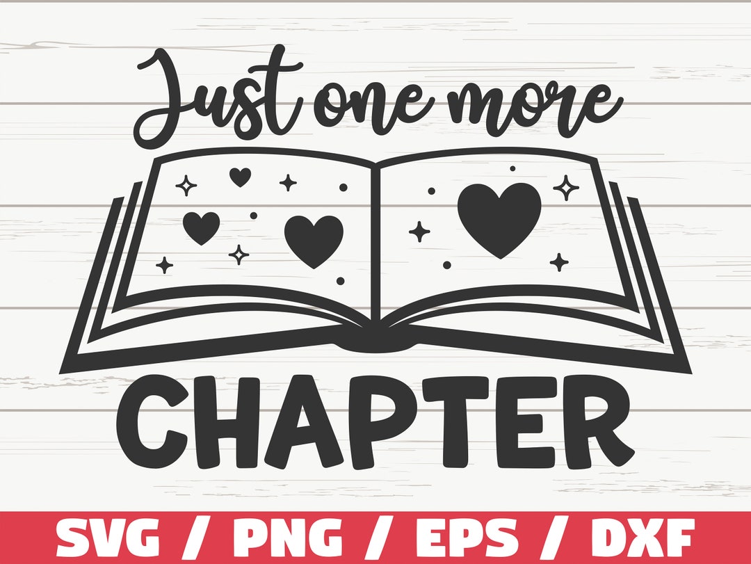Just One More Chapter SVG / Cut File / Cricut / Clip Art / Commercial ...