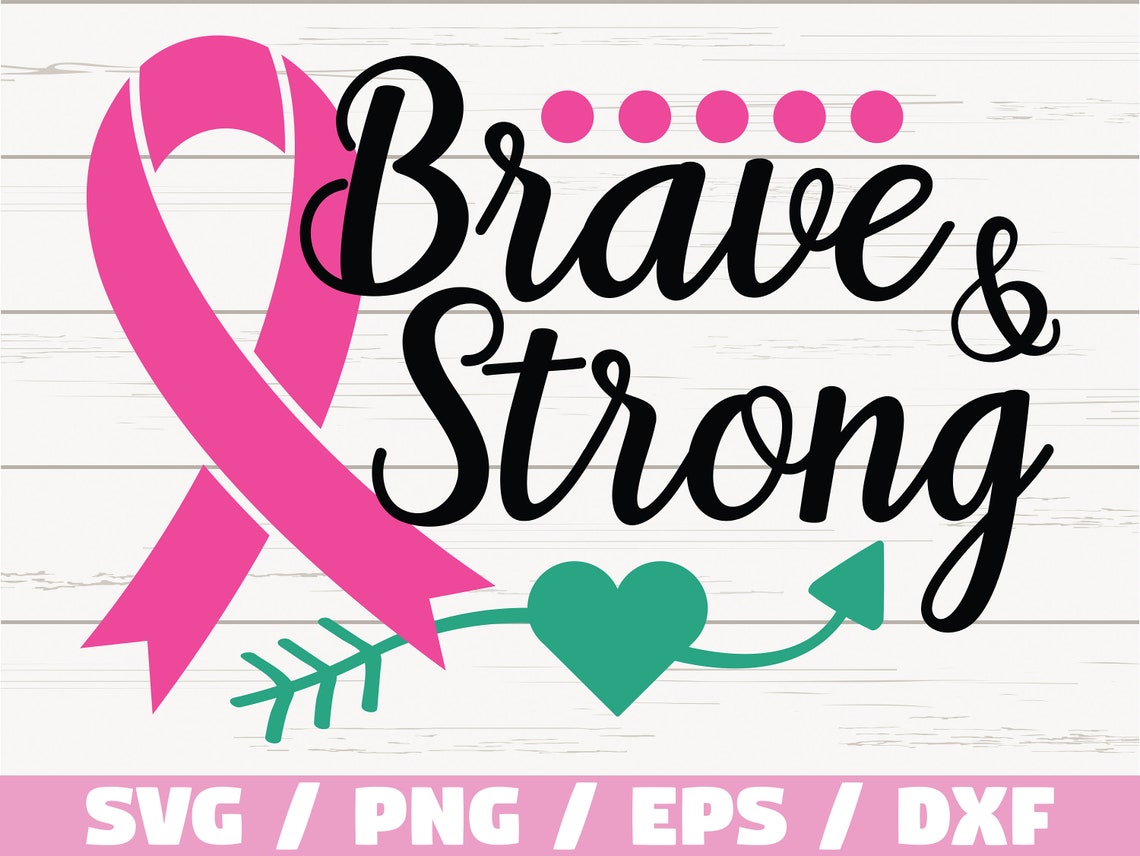 Cancer Awareness SVG / Brave and Strong SVG / Cut File / | Etsy