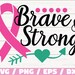Cancer Awareness SVG / Brave and Strong SVG / Cut File / Cricut ...