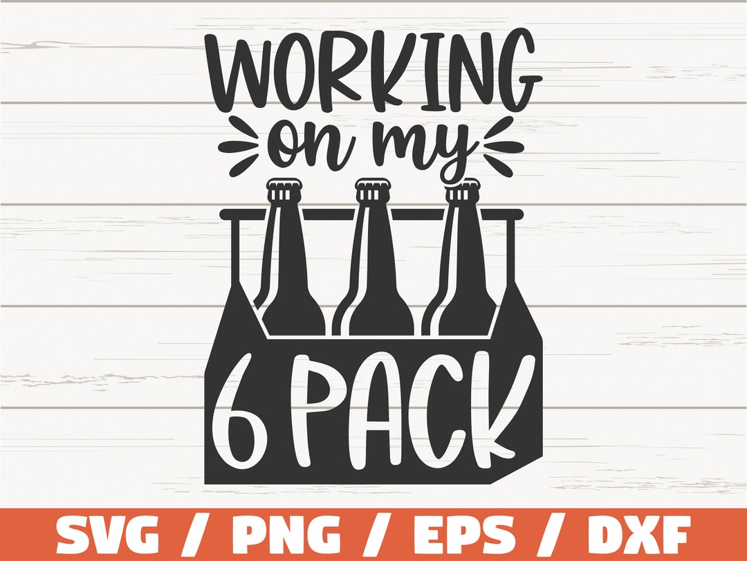 Working on My Six Pack SVG / Love Beer SVG / Cut File / Cricut / Clip ...
