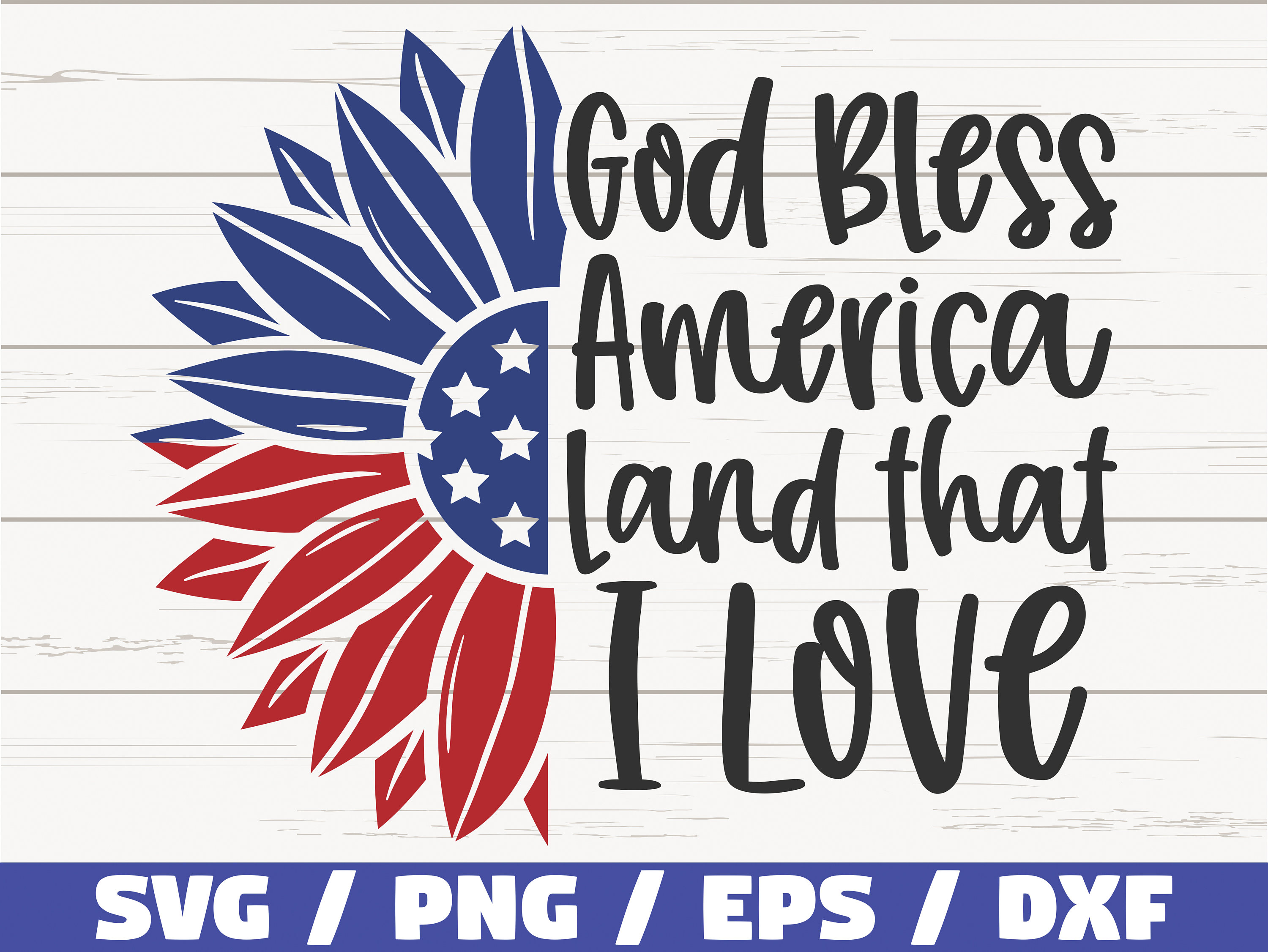 God Bless America Land That I Love SVG / Sunflower SVG / Cut File ...
