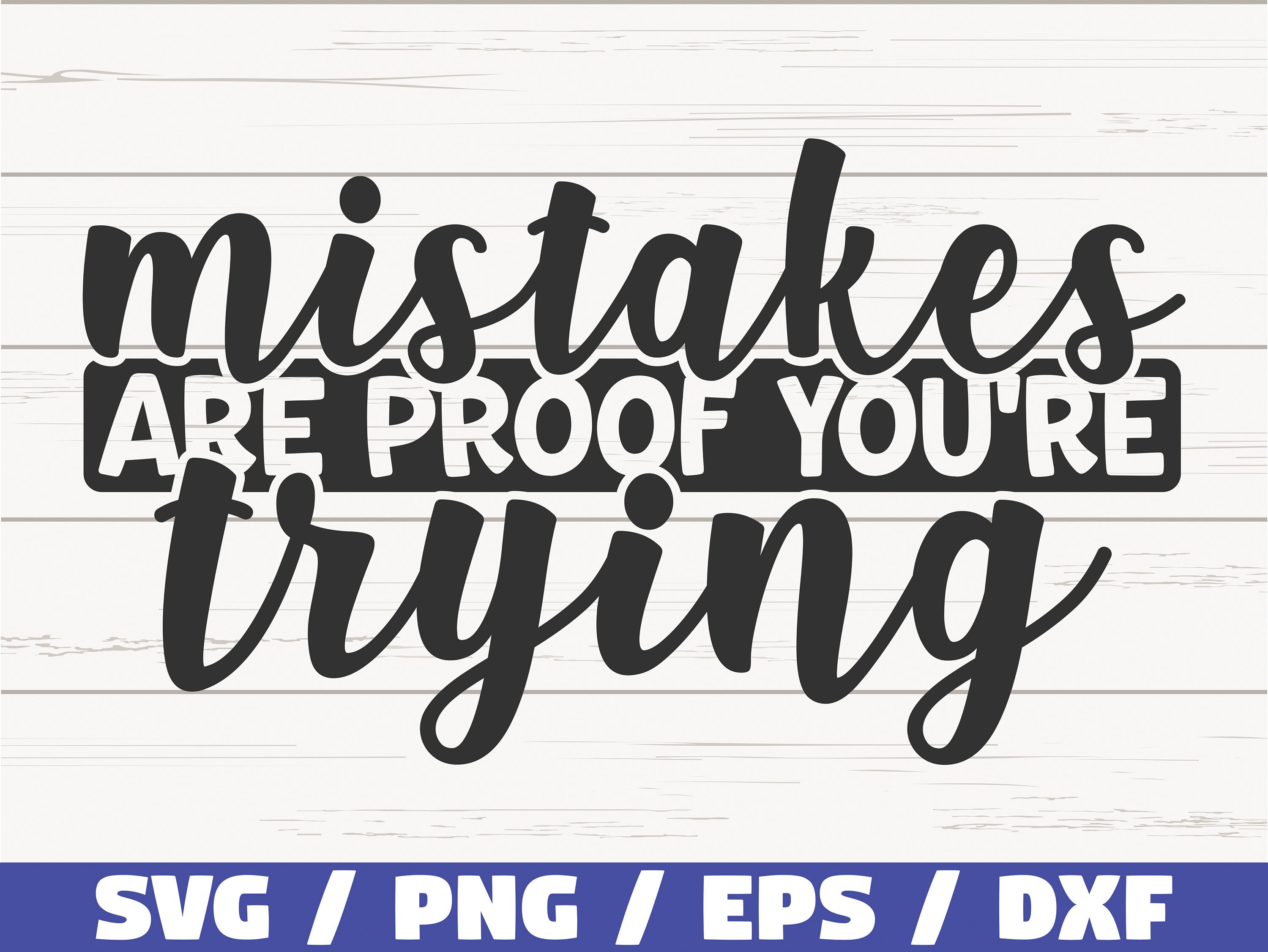 Mistakes Are Proof You're Trying SVG / Cut File / Cricut / | Etsy