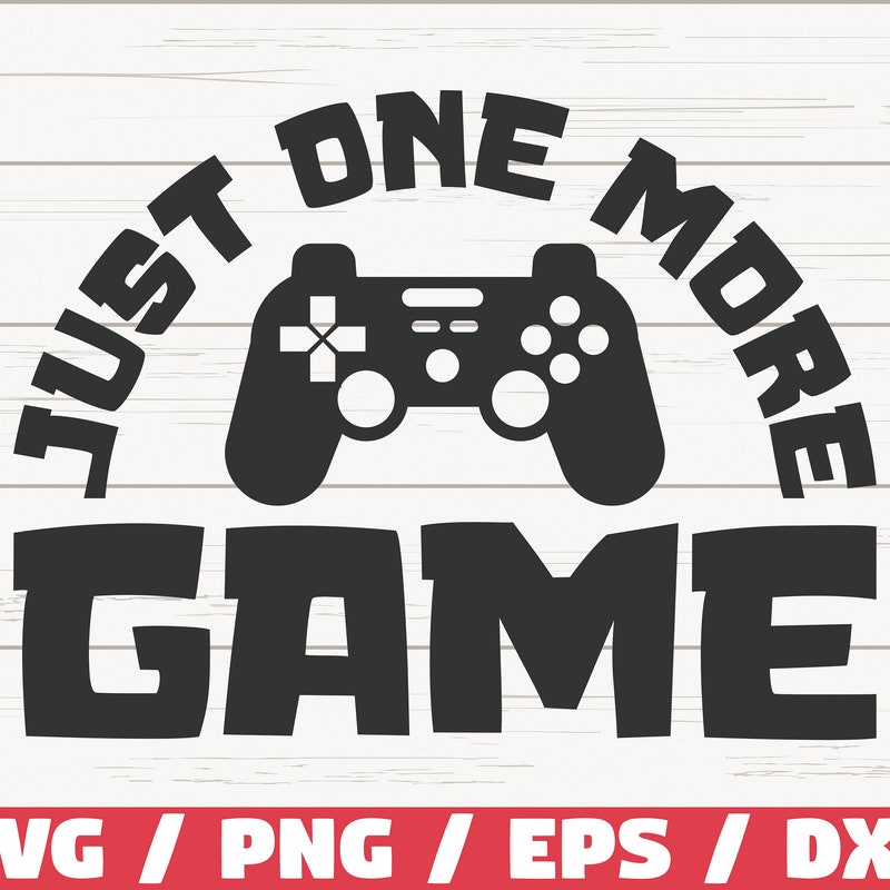 Just One More Game Svg - Etsy