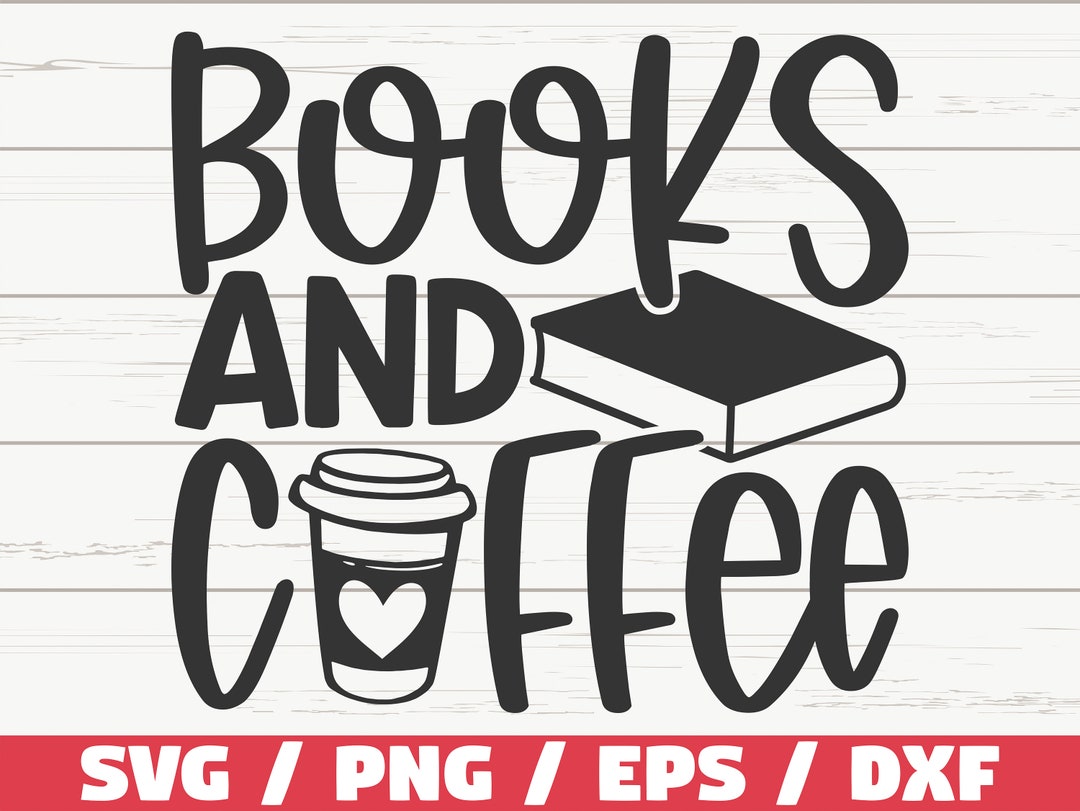 Books and Coffee SVG / Cut File / Cricut / Clip Art / Commercial Use ...