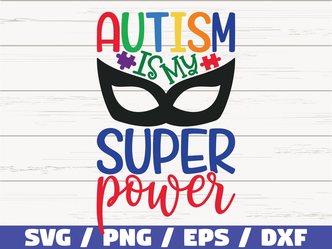 Autism is My Super Power SVG / Cut Files / Commercial Use / Cricut ...