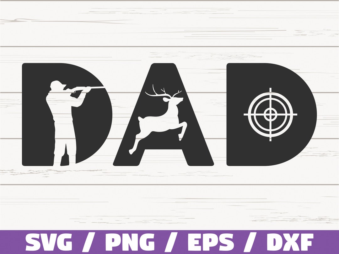 Dad Hunting SVG / Cut File / Cricut / Commercial Use / Instant Download ...
