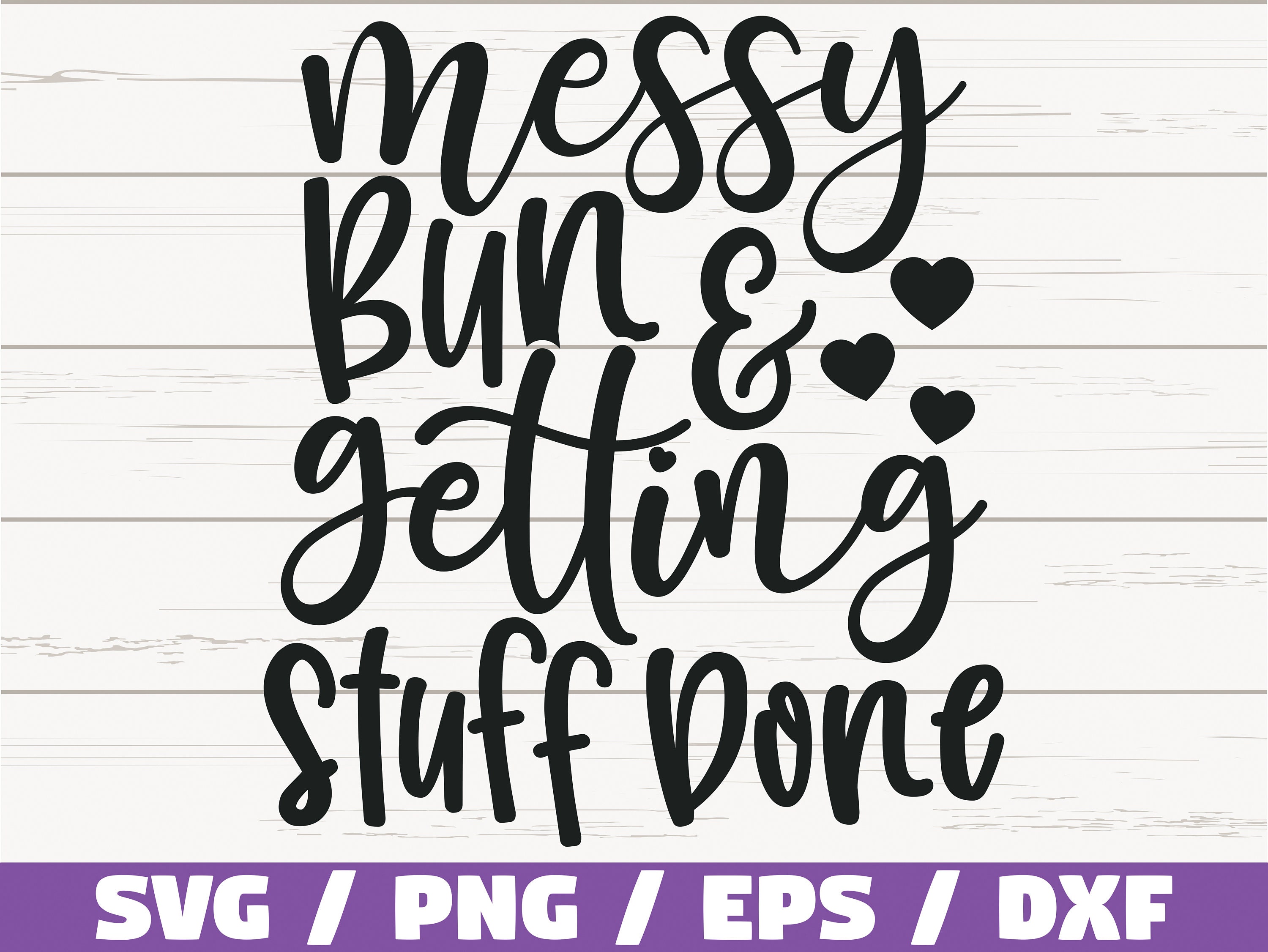 Messy Bun And Getting Stuff Done SVG / Cut File / Cricut / | Etsy
