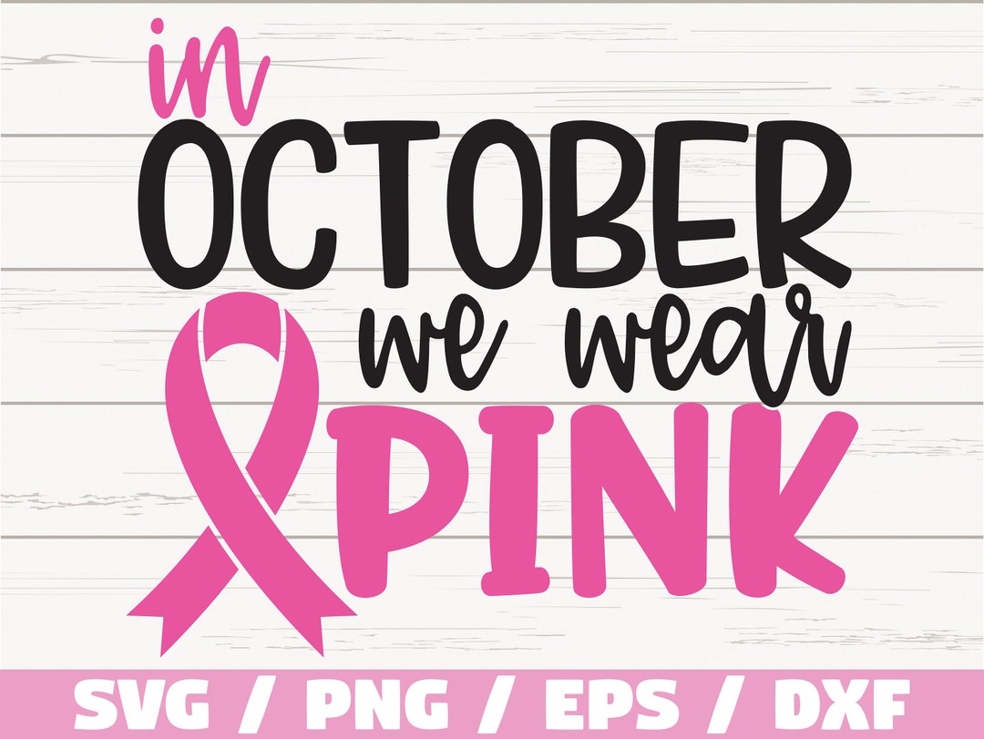 In October We Wear Pink Svg Breast Cancer Svg Awareness Ribbon Svg