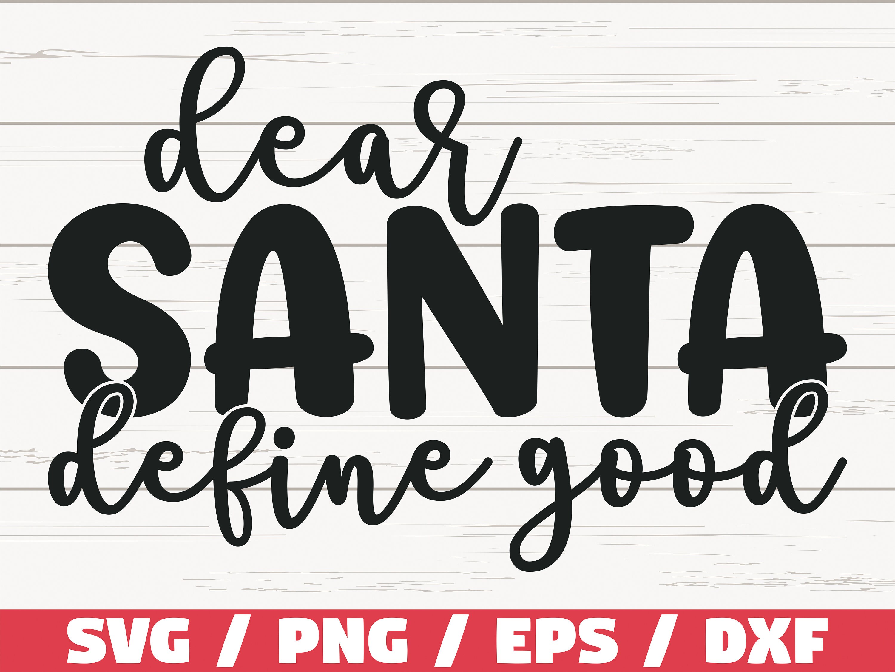 Dear Santa Define Good SVG Cut File Cricut Commercial Etsy dear-santa-define-good-svg-cut-file-cricut-commercial-etsy