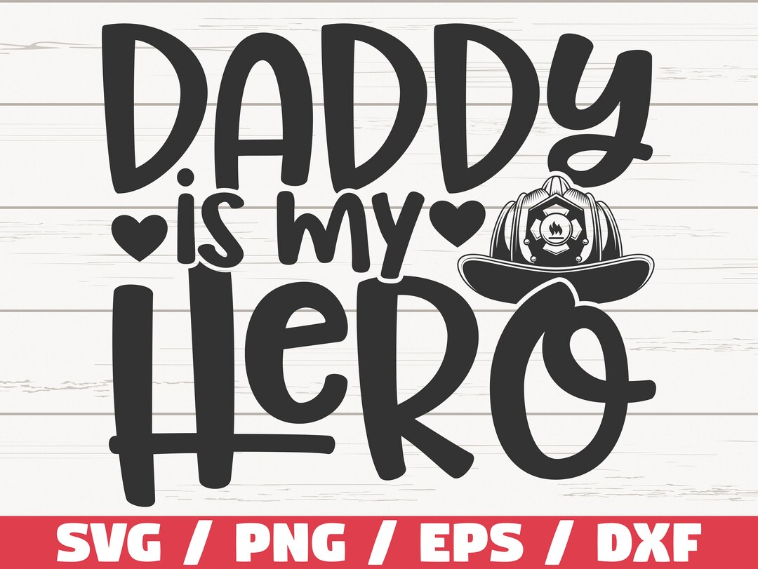 Daddy is My Hero SVG / Cut File / Cricut / Commercial Use / Instant ...