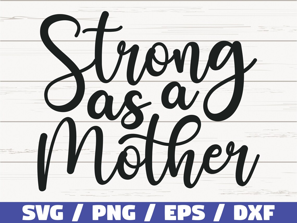 Strong as A Mother SVG / Cut File / Cricut / Commercial Use ...