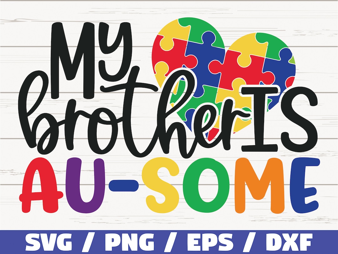 My Brother is Au-some SVG / Cut Files / Commercial Use / Cricut / Clip ...