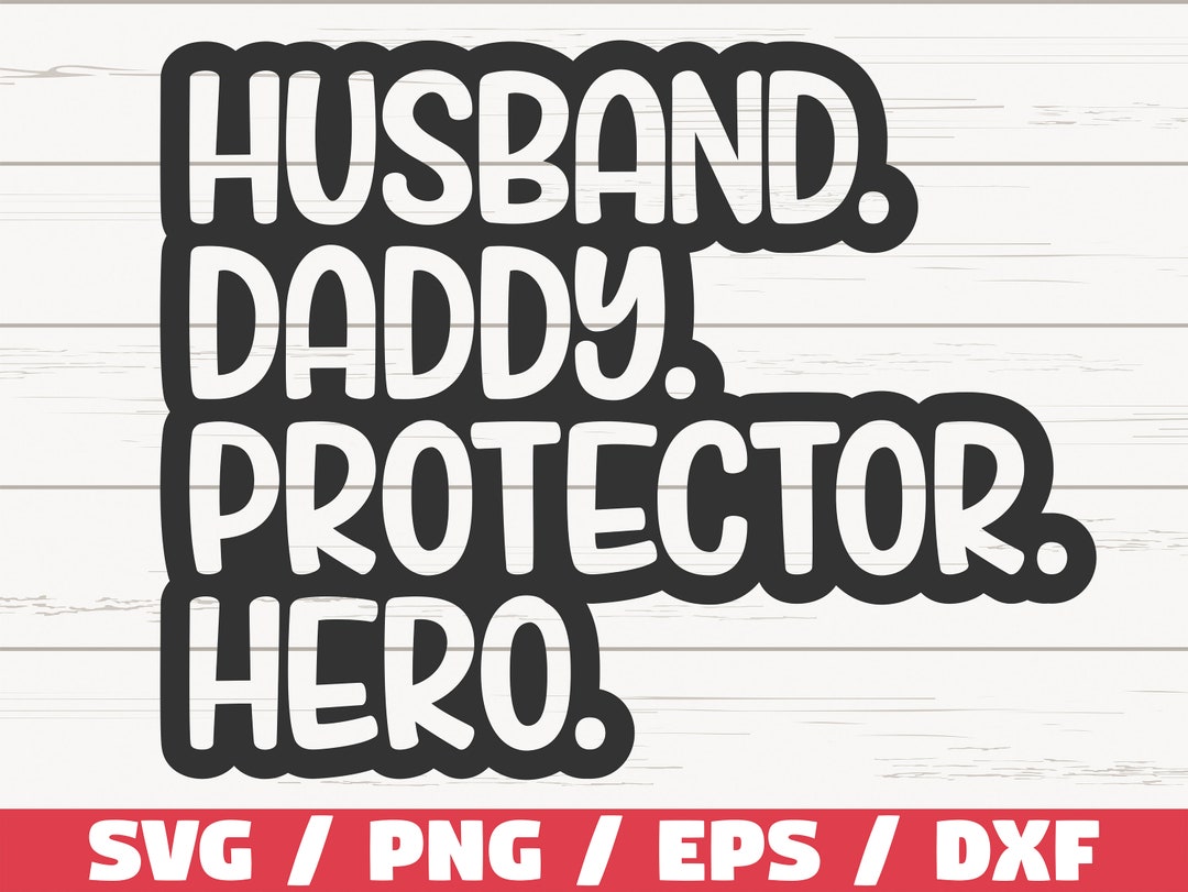 Husband Daddy Protector Hero SVG / Cut File / Cricut / Commercial Use ...
