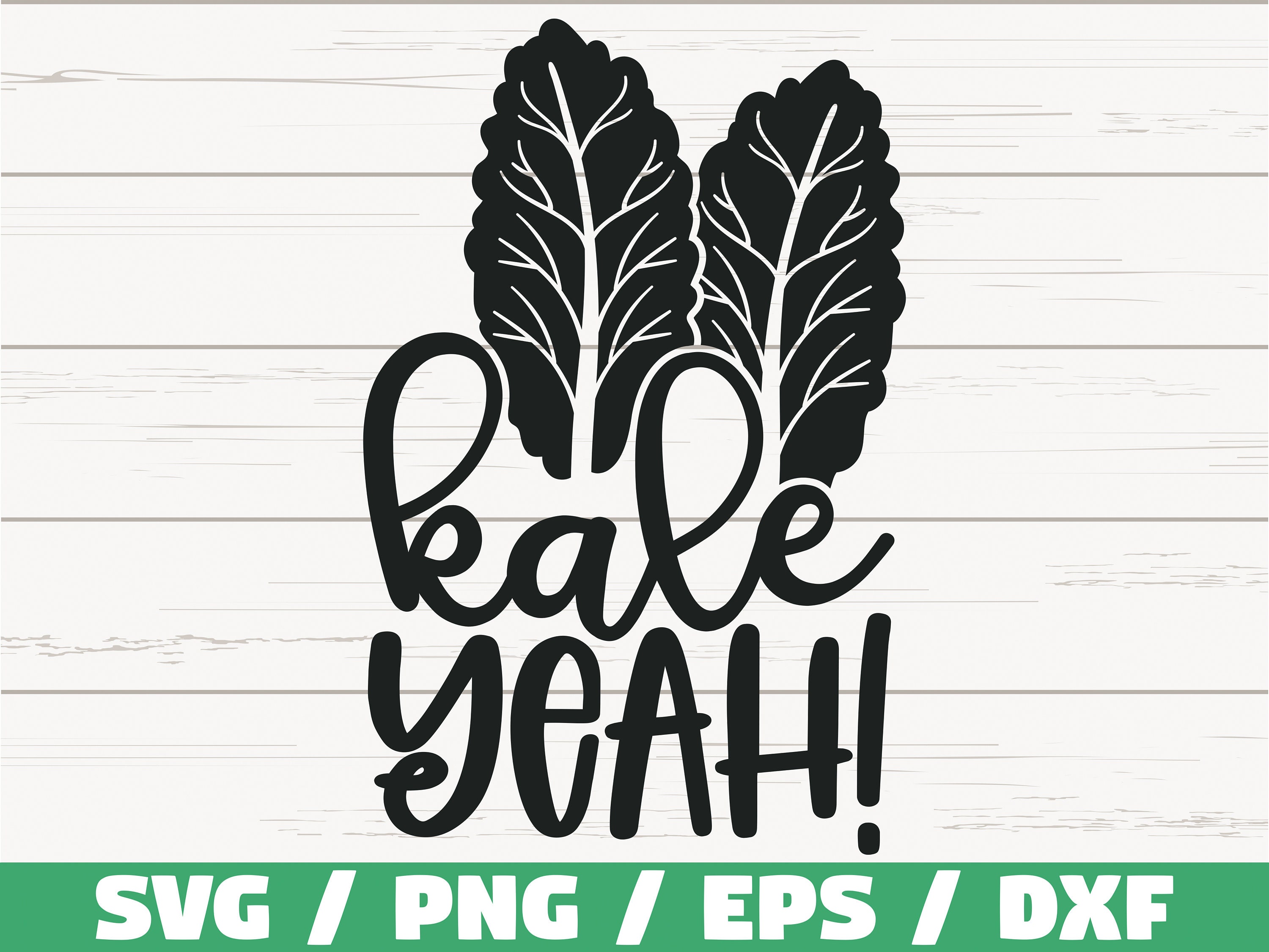 Kale Yeah SVG / Cut File / Cricut / Commercial Use / Silhouette / Clip ...
