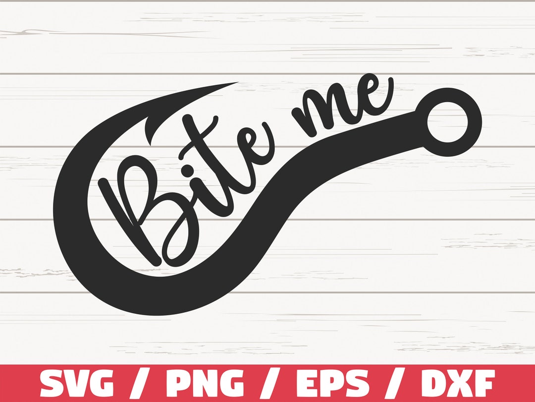 Bite Me SVG / Cut File / Commercial Use / Cricut / Clip Art / Fishing ...
