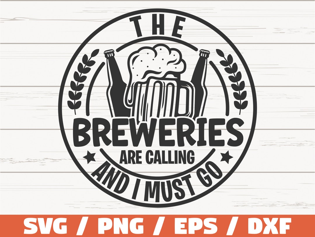 Beer SVG / the Breweries Are Calling SVG / Brewery Craft Beer SVG / Cut ...