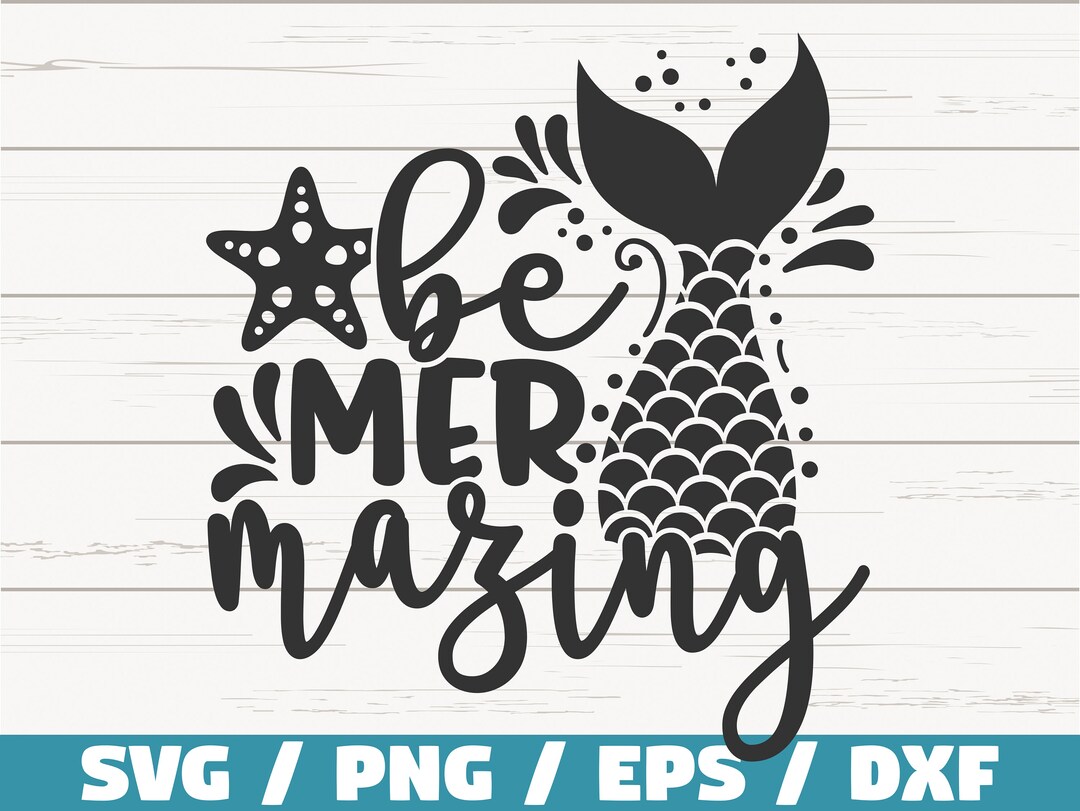 Be Mermazing SVG / Cut File / Cricut / Commercial Use / Instant ...