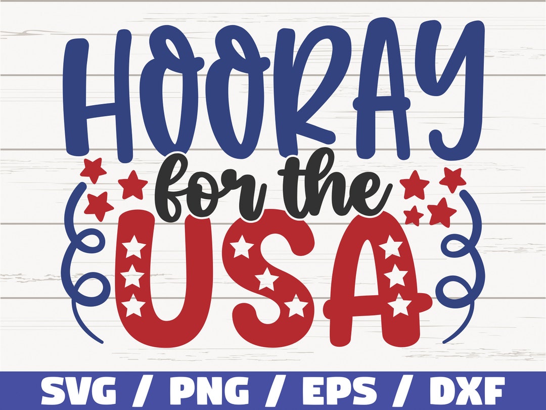 Hooray for the USA SVG / Cut File / Clip Art / Commercial Use / Instant ...