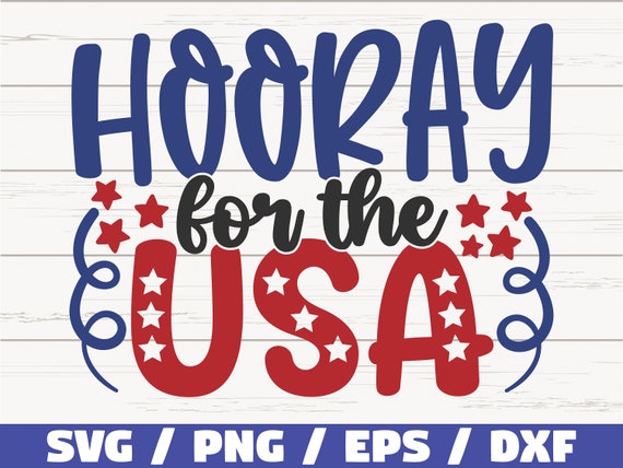 Hooray for the USA SVG / Cut File / Clip Art / Commercial Use | Etsy