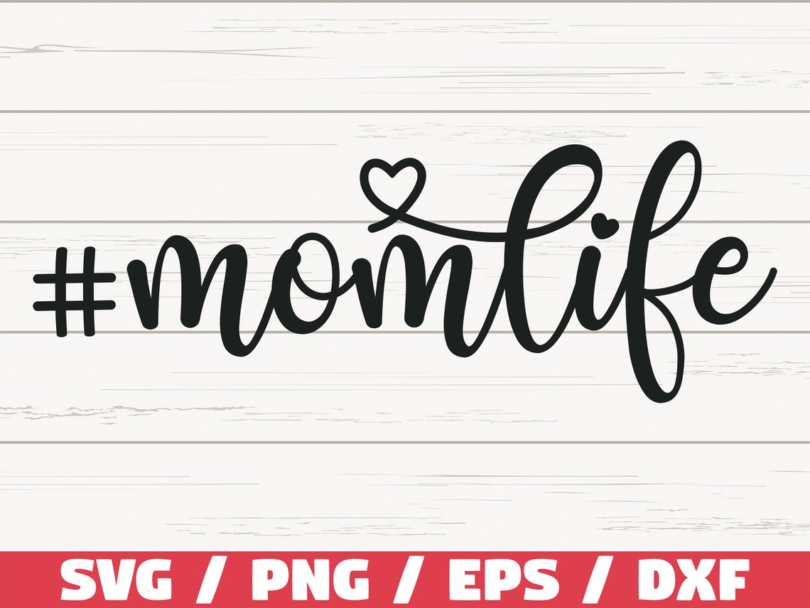 Mom Life SVG / Cut File / Cricut / Commercial Use / Silhouette / Clip ...