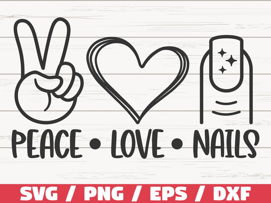 Peace Love Nails SVG / Nail Tech SVG / Cut File / Cricut / Commercial ...