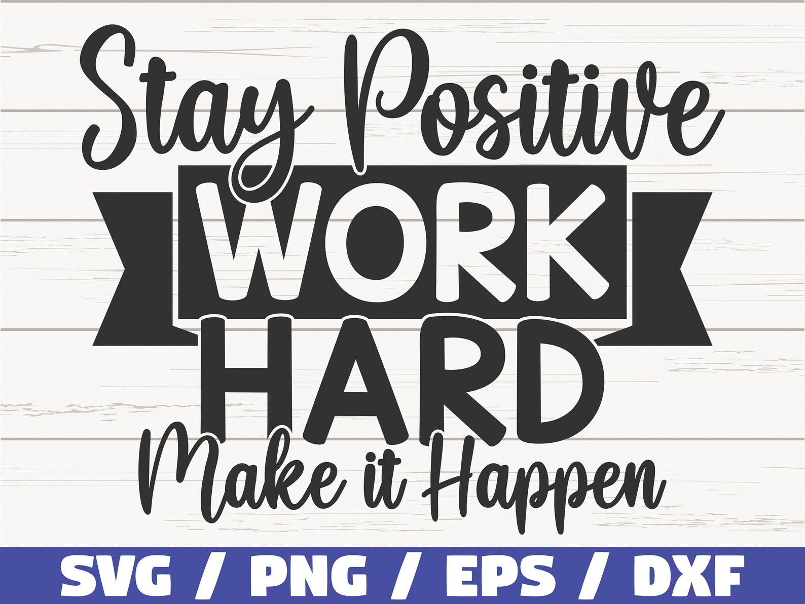 Stay Positive Work Hard Make It Happen SVG / Cut File / Cricut | Etsy