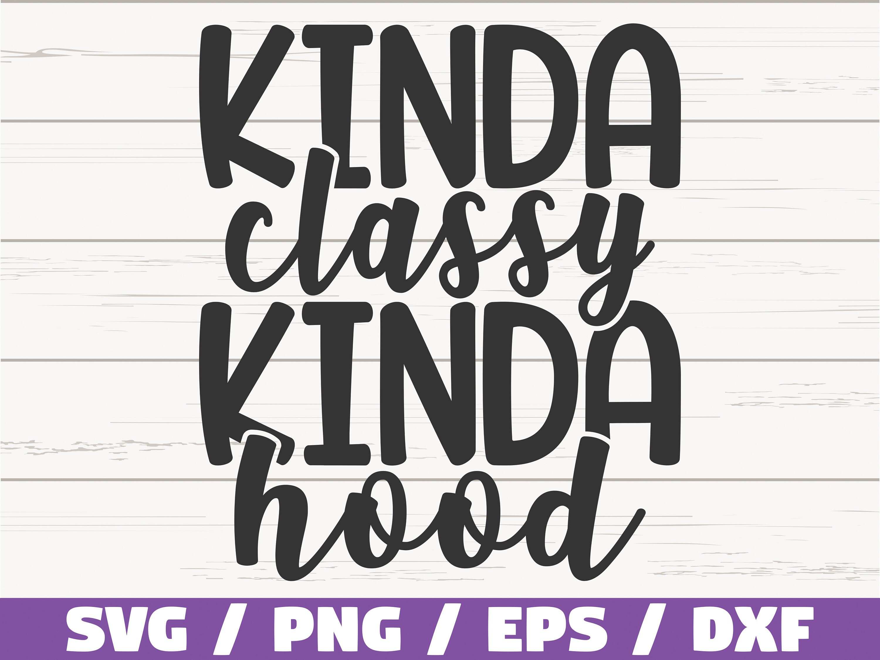 Kinda Classy Kinda Hood SVG / Cut File / Cricut / Commercial | Etsy