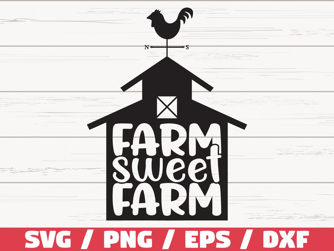 Farm Sweet Farm SVG / Cut File / Cricut / Commercial Use / Silhouette ...