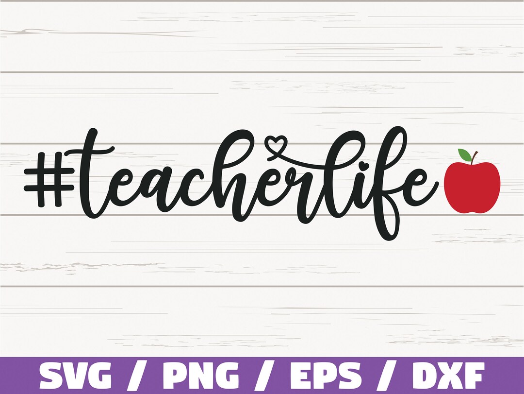 Teacher Life SVG / Cut File / Cricut / Commercial Use / Silhouette ...