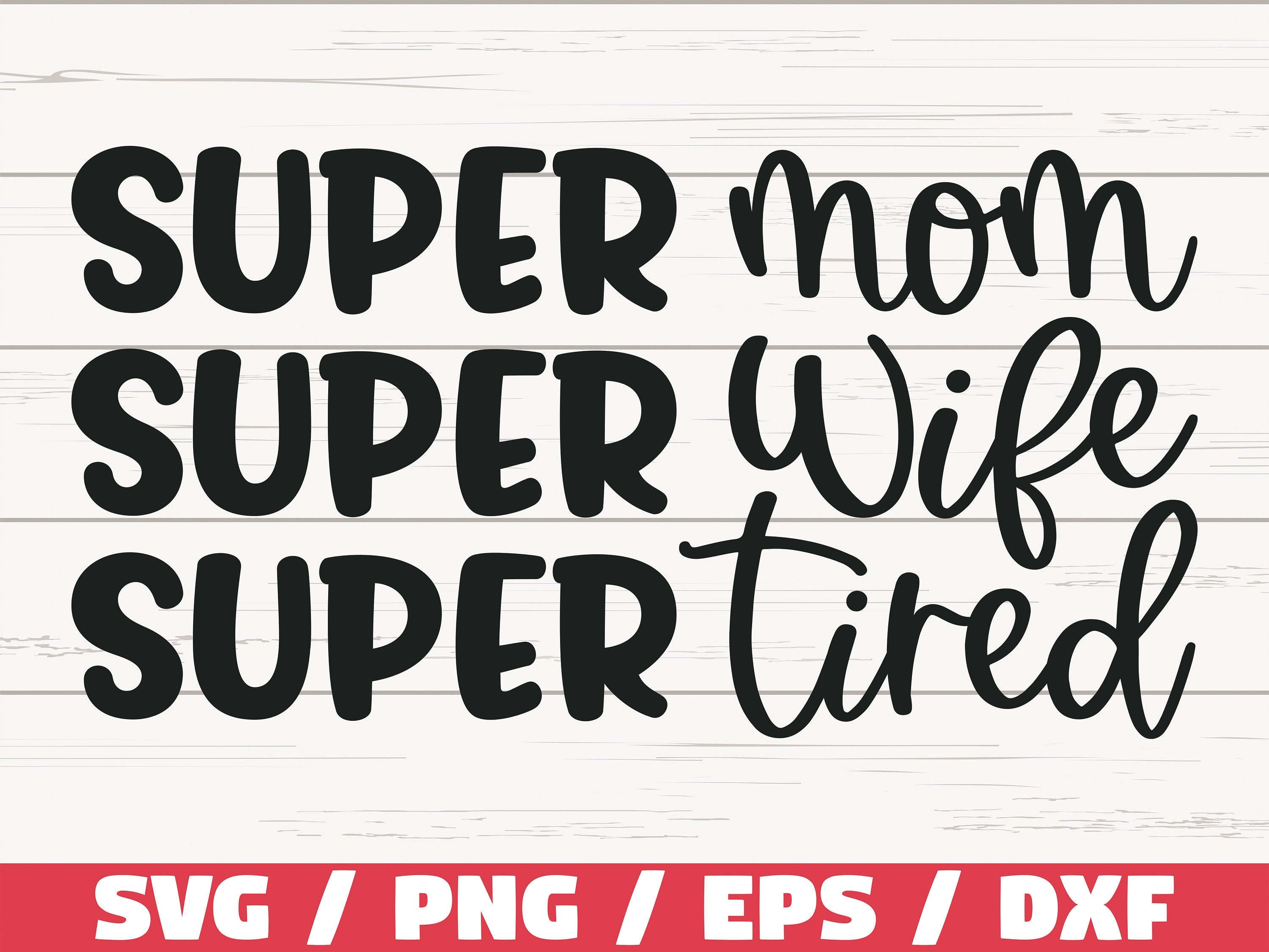 Super Mom Super Wife Super Tired Svg Cut File Cricut Etsy