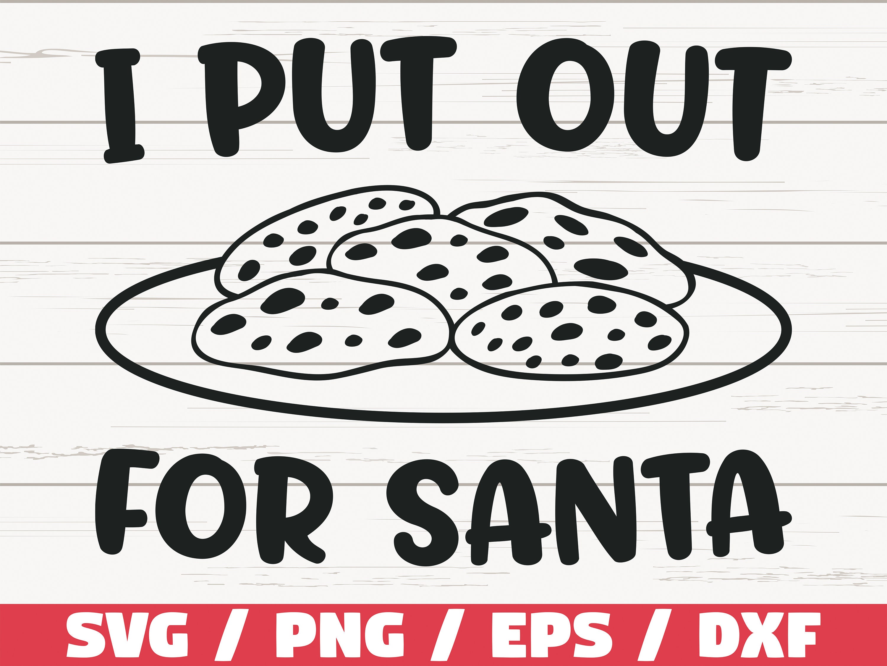 I Put Out for Santa SVG / Funny Christmas SVG / Santa Cookies SVG / Cut ...