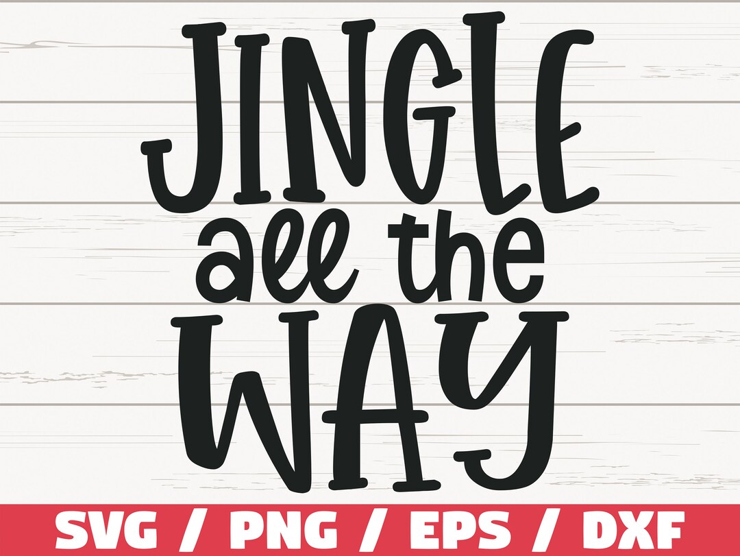 Jingle All the Way SVG / Christmas SVG / Cut File / Cricut / Commercial ...