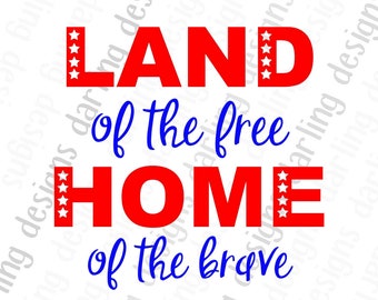 America Svg Home of the Brave Svg Land of the Free SVG Fourth of July ...