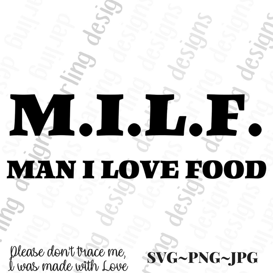 Milf Man I Love Food Svg Funny Svg Etsy