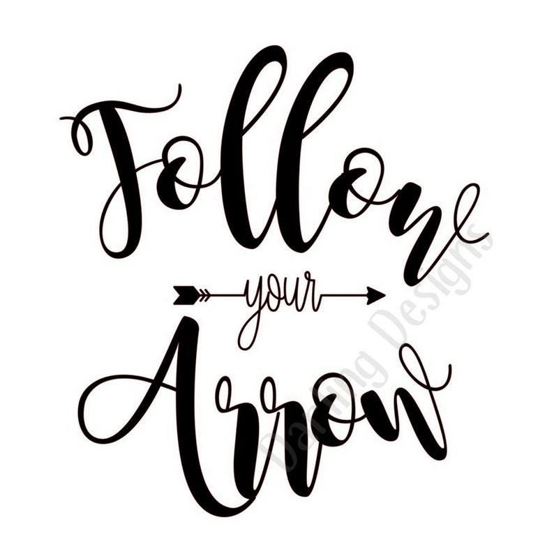 Follow Your Arrow SVG File for Cricut Silhouette Digital - Etsy