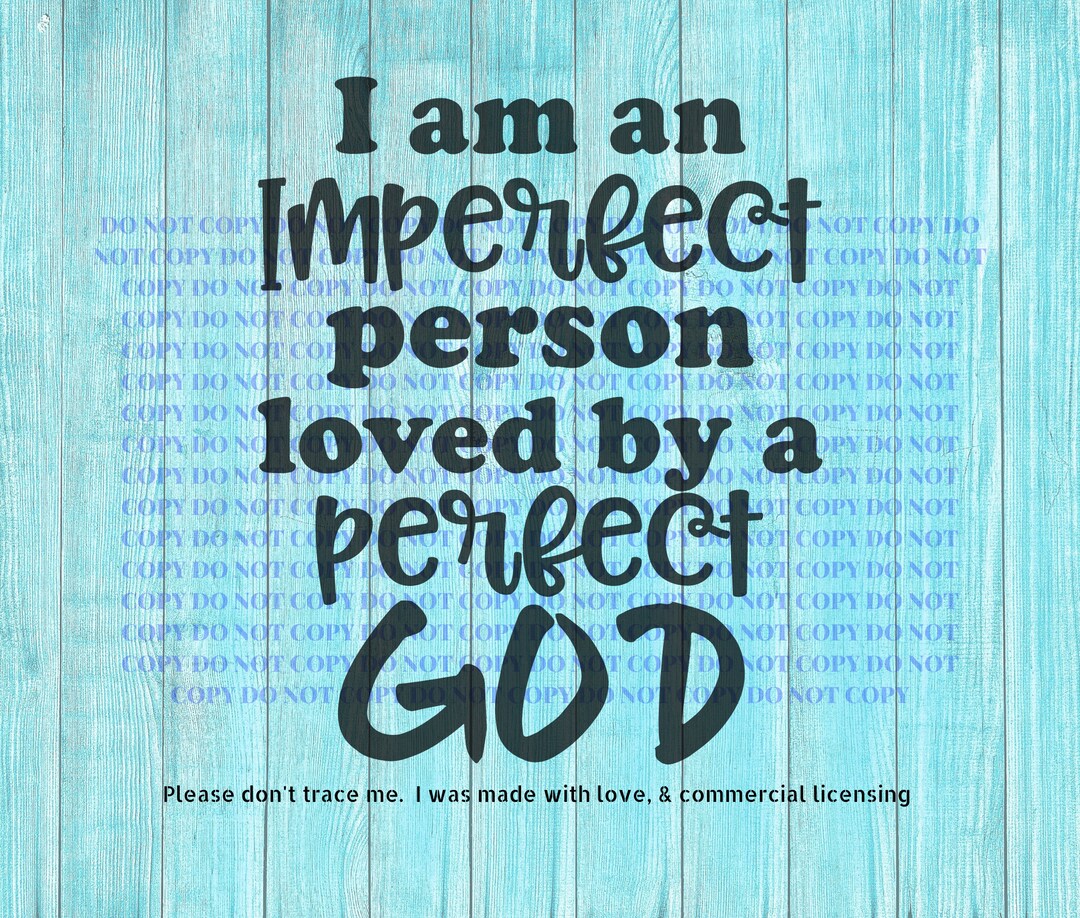 Soy una persona imperfecta amada por un Dios perfecto svg svg religioso ...