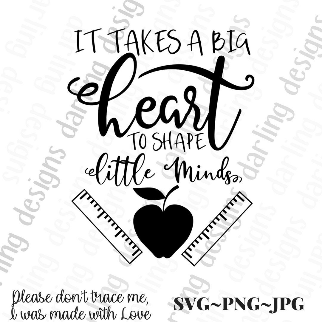 It Takes a Big Heart to Shape Little Minds Svg Teacher Svg - Etsy Singapore