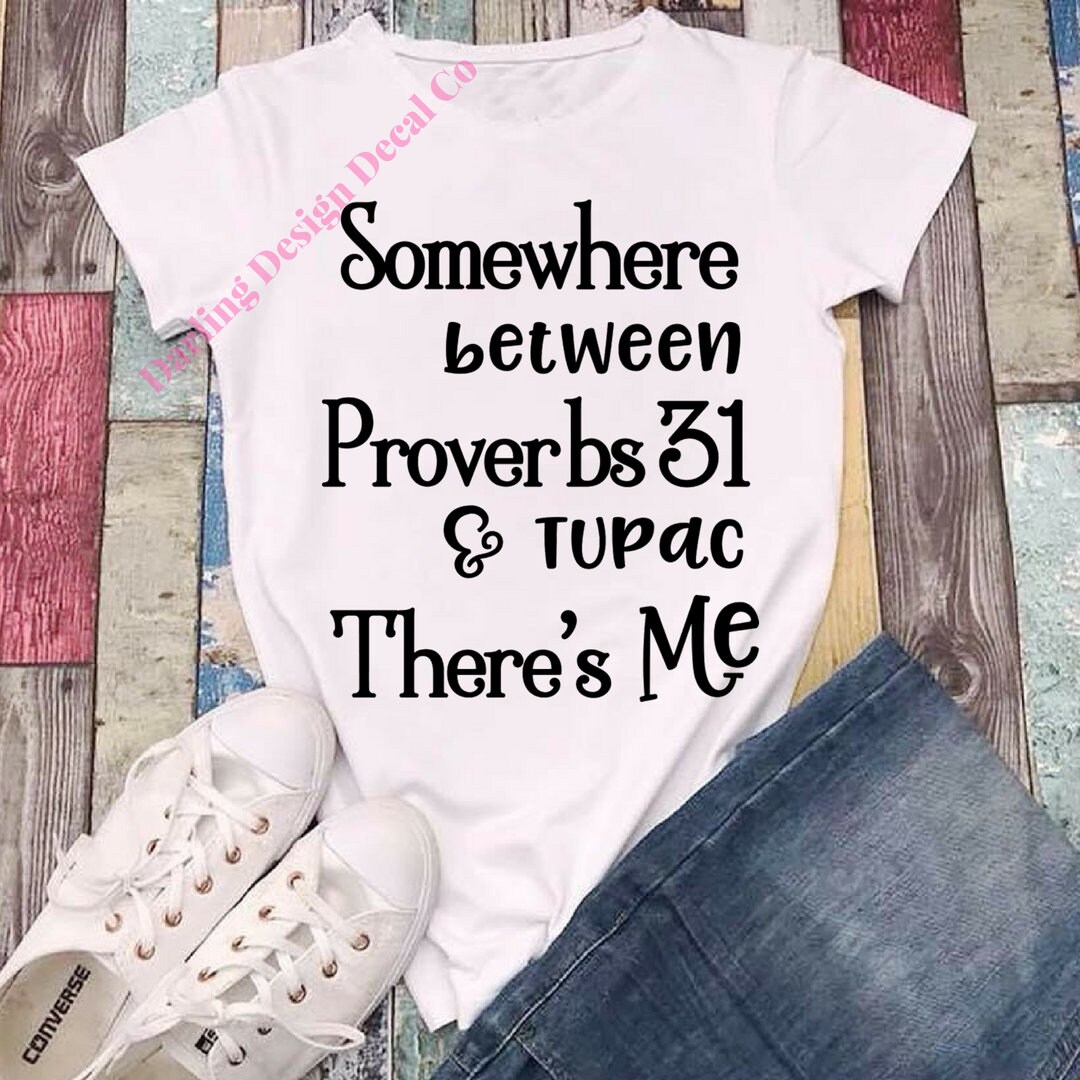 Somewhere Between Proverbs 31 and Tupac There's Me Svg - Etsy